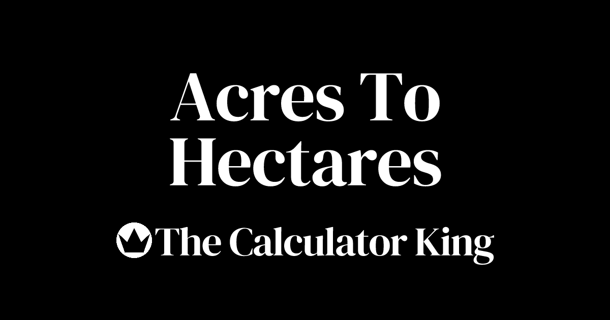 Convert Acres to Hectares (ac to ha) | Examples & Steps