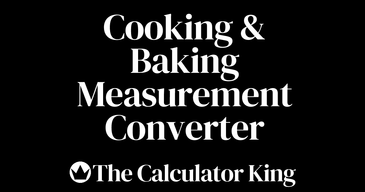 Cooking & Baking Measurement Converter. Metric to US & US to Metric