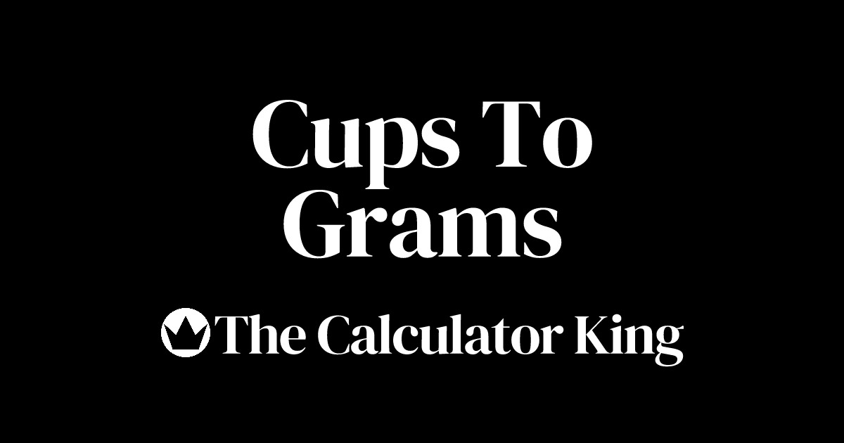Convert Cups to Grams (cup to g) | Examples & Steps