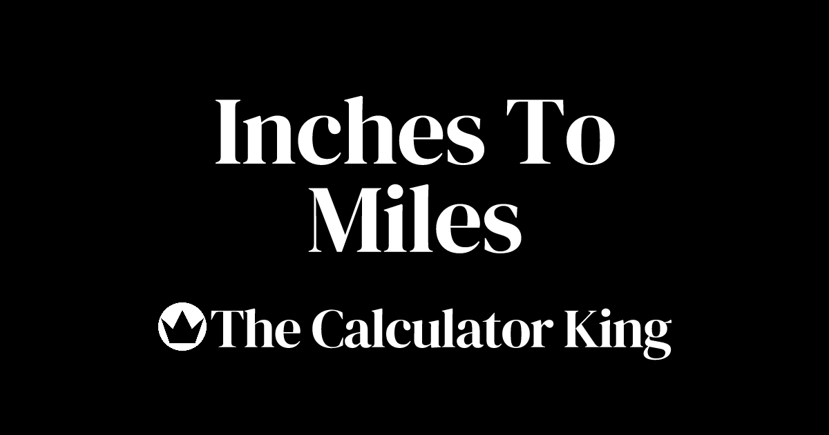 Convert Inches to Miles (in to mi) | Examples & Steps