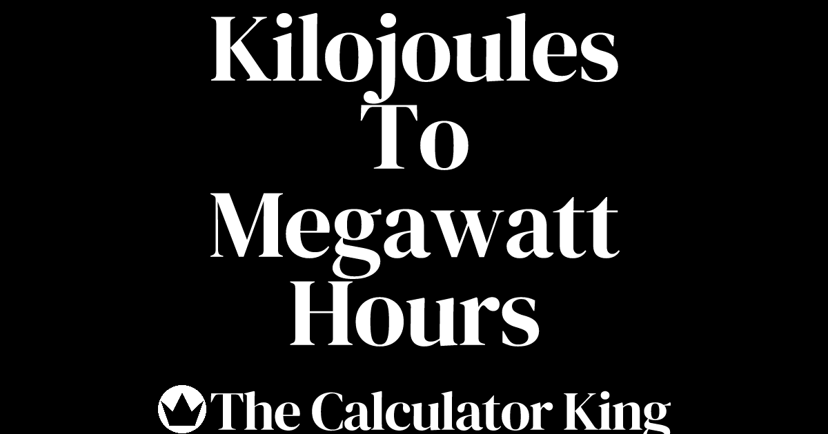 Convert Kilojoules to Megawatt Hours (kJ to MWh) | Examples & Steps