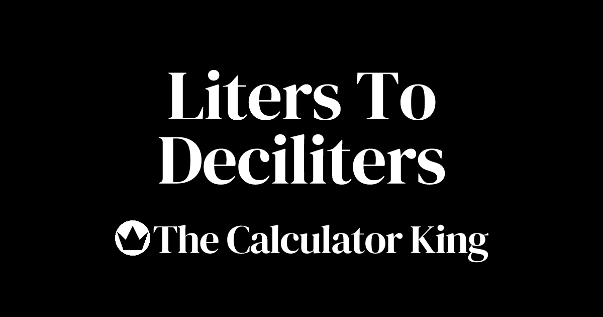 Convert Liters to Deciliters (l to dL) | Examples & Steps