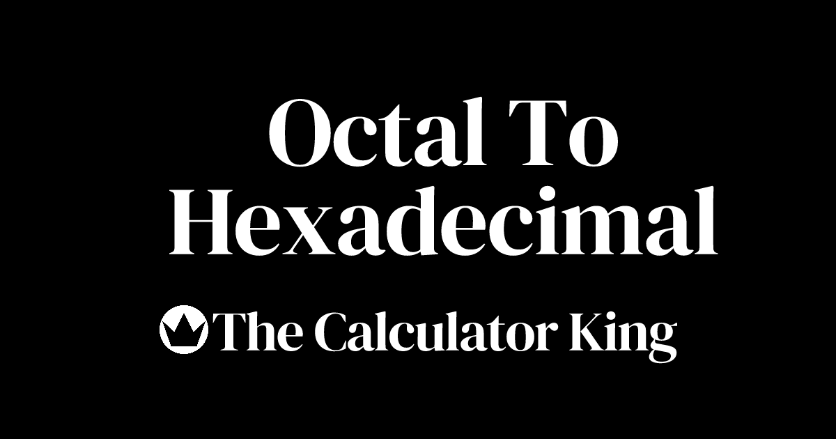Convert Octal to Hexadecimal | Steps & Examples