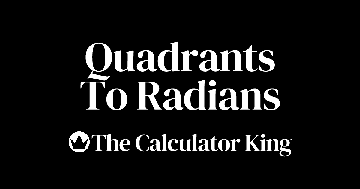 Convert Quadrants to Radians (quadrant to rad) | Examples & Steps