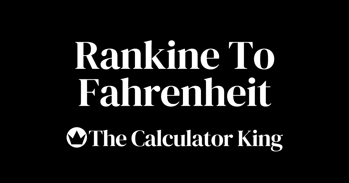 Convert Rankine to Fahrenheit (°R to °F) | Examples & Steps