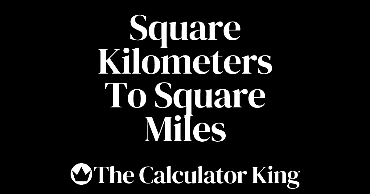 Convert Square Kilometers to Square Miles (km² to mi²) | Examples & Steps