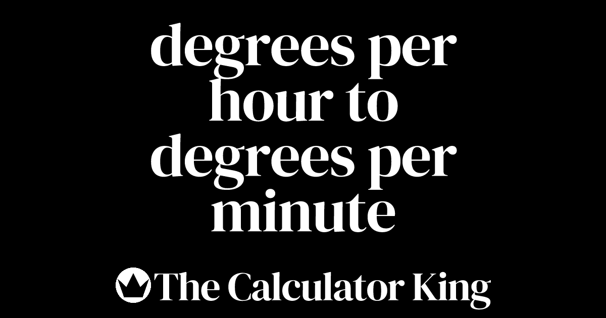 convert-degrees-per-hour-to-degrees-per-minute-hr-to-min