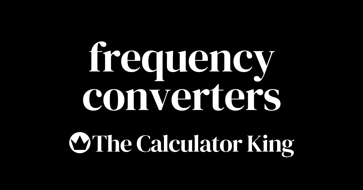 Calculate Frequency Unit Conversions | TheCalculatorKing.com